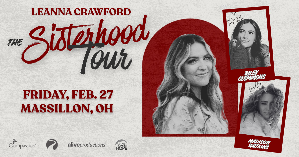 Compassion International Presents The Sisterhood Tour: Leanna Crawford with Riley Clemmons and ...
